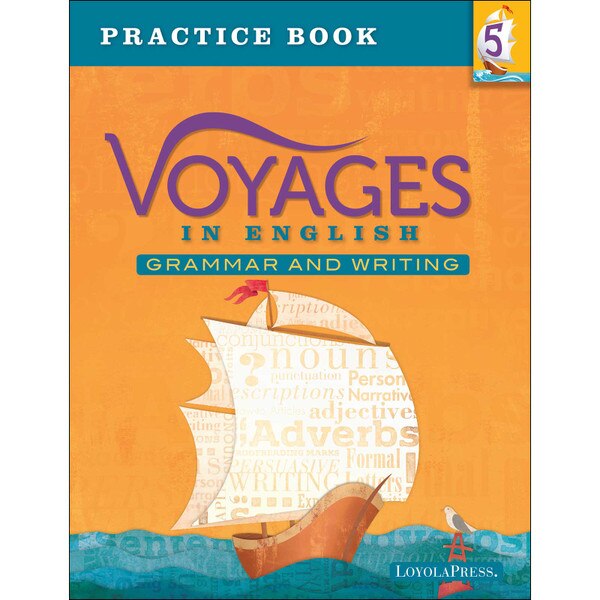 Voyages In English Grade 5 Practice Book Loyola Press Voyages In English Grade 5 Practice Book Loyola Press