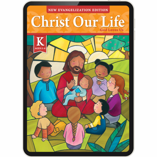 Christ Our Life: Grade K Student Book (Digital) | Loyola Press