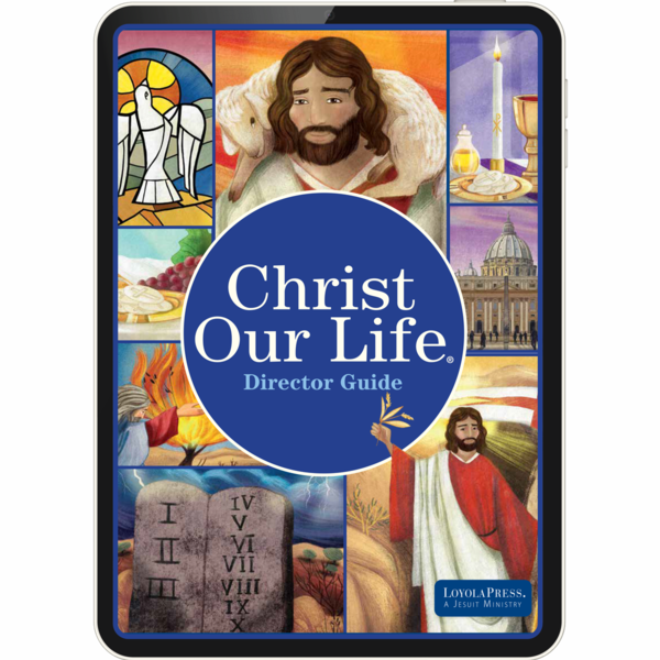 Christ Our Life Director Guide | Loyola Press