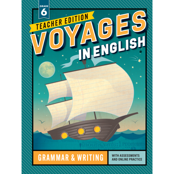 Voyages in English: Grade 6 Teacher Edition